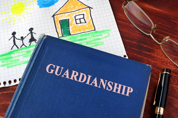 Using Guardianships In Your Estate Plan